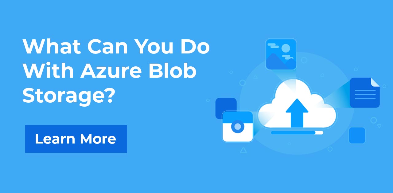 Azure Blob Storage: Your Comprehensive Guide Azure Blob Storage: Your Comprehensive Guide