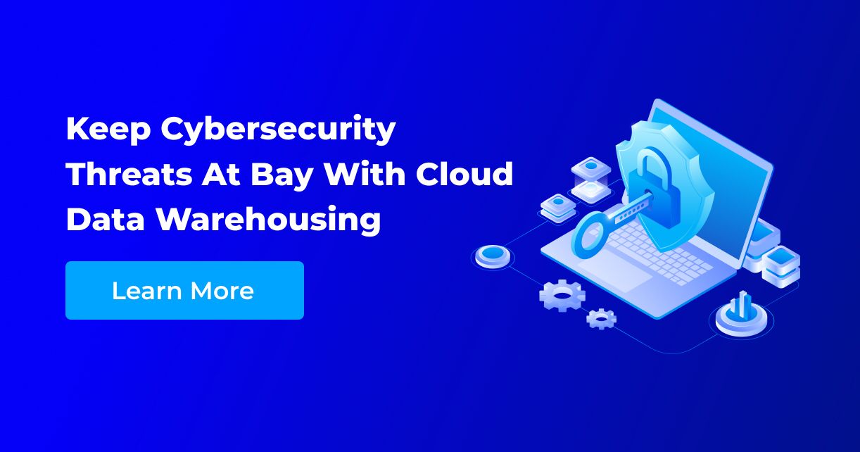 Use Cloud Data Warehousing for Cybersecurity