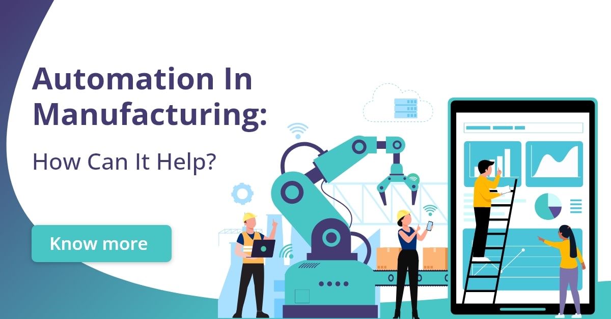 Automation In Manufacturing: How Can It Help?