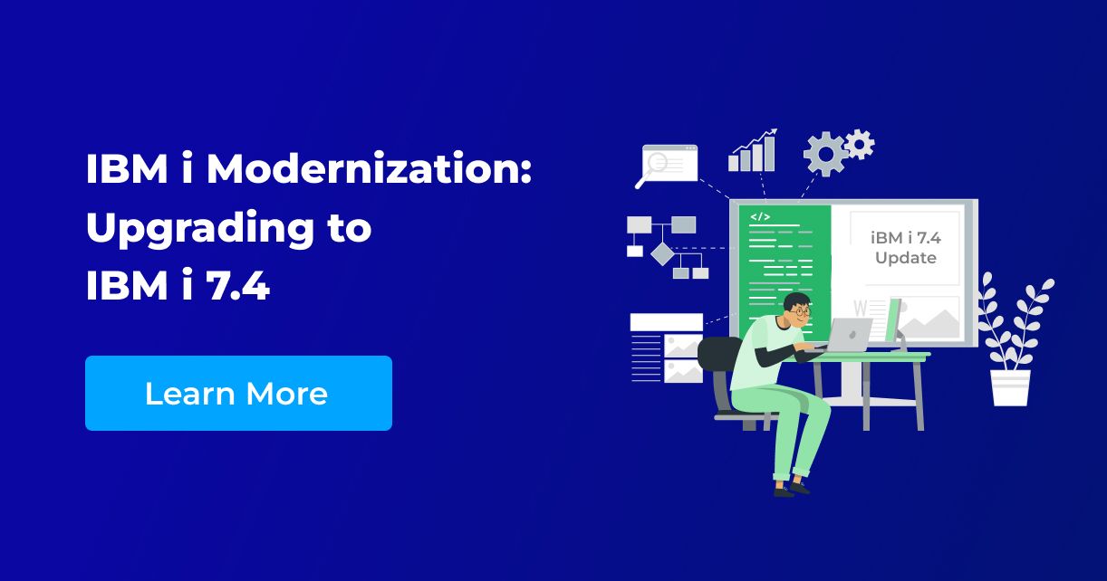 Power of IBM i Modernization: IBM i 7.4 Upgrade and Beyond